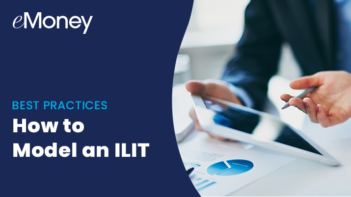 How to Model an ILIT : eMoney Advisor Blog